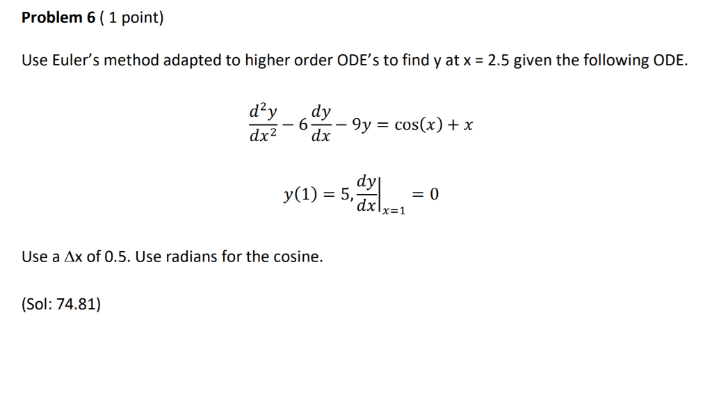 Solved Problem 6 (1 point) Use Euler's method adapted to | Chegg.com