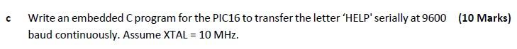 Solved с Write an embedded C program for the PIC16 to | Chegg.com