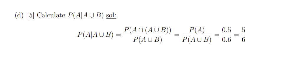 Solved (d) [5] ﻿Calculate P(A|A∪B) | Chegg.com