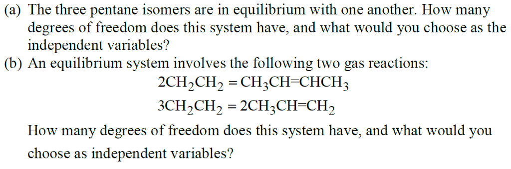 Solved (a) The three pentane isomers are in equilibrium with | Chegg.com