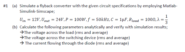 Solved #1 (a) Simulate a flyback converter with the given | Chegg.com