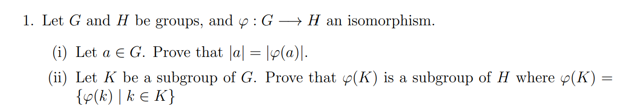 Solved 1. Let G and H be groups, and φ:G H an isomorphism. | Chegg.com