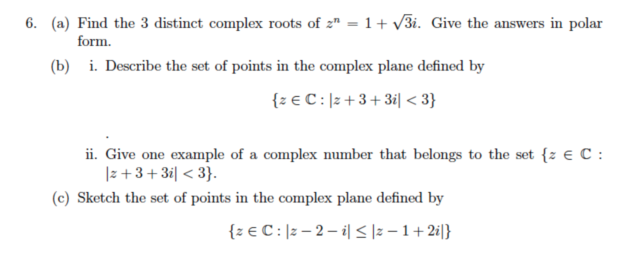 Solved (a) Find the 3 distinct complex roots of zn=1+3i. | Chegg.com