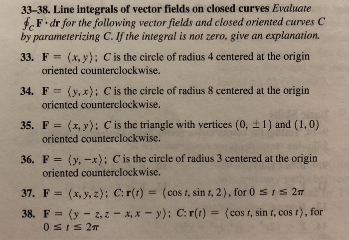 Solved 33-38. Line integrals of vector fields on closed | Chegg.com