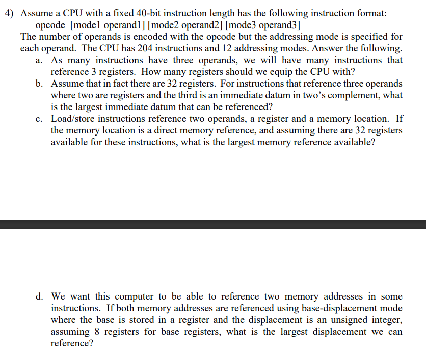 Solved 4) Assume a CPU with a fixed 40-bit instruction | Chegg.com
