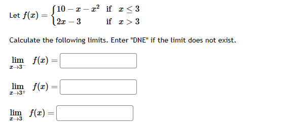 Solved Let f(x)={10−x−x22x−3 if x≤3 if x>3 Calculate the | Chegg.com