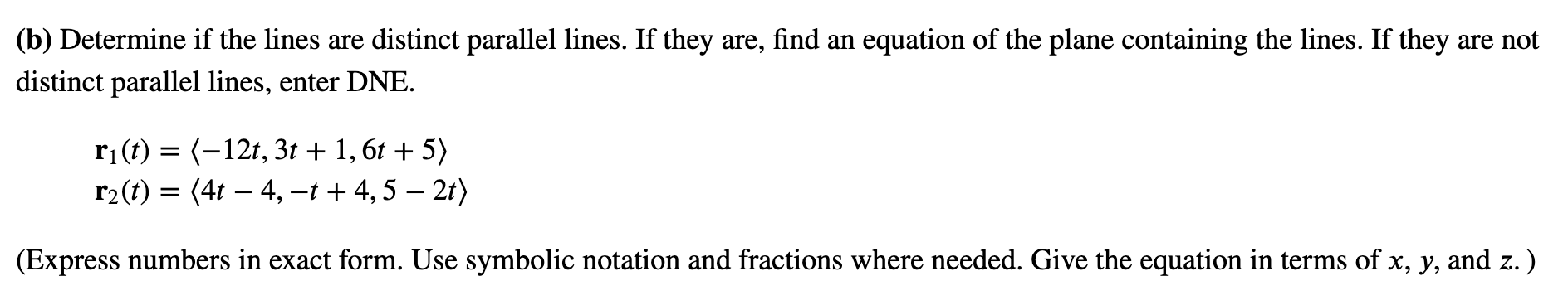 Solved (b) Determine if the lines are distinct parallel | Chegg.com