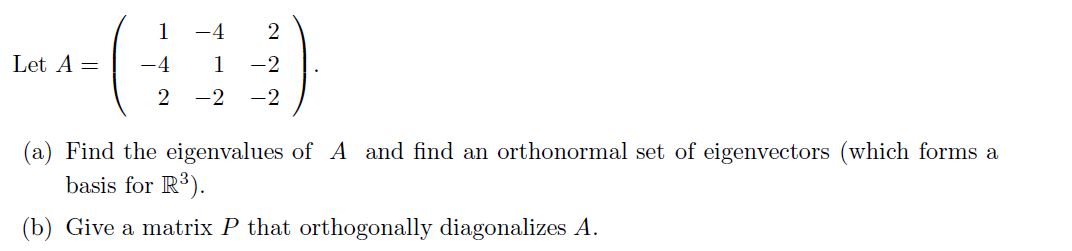 Solved Let A=⎝⎛1−42−41−22−2−2⎠⎞. (a) Find the eigenvalues of | Chegg.com