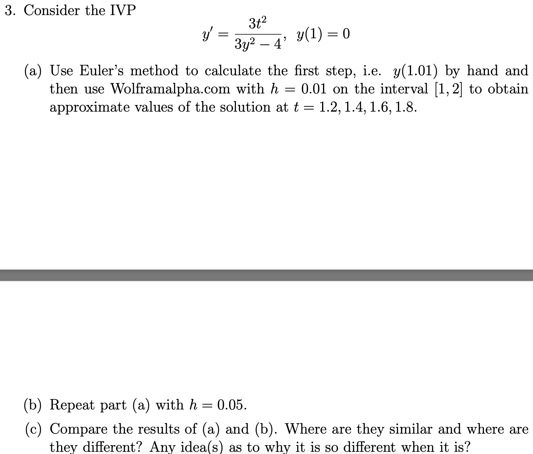 Solved 3. Consider the IVP′ 3t2y =3y2−4, y(1)=0(a) Use | Chegg.com