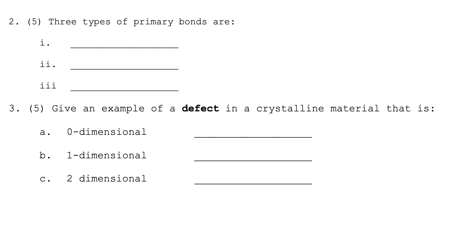 Solved 2. (5) Three types of primary bonds are: i. ii. iii | Chegg.com
