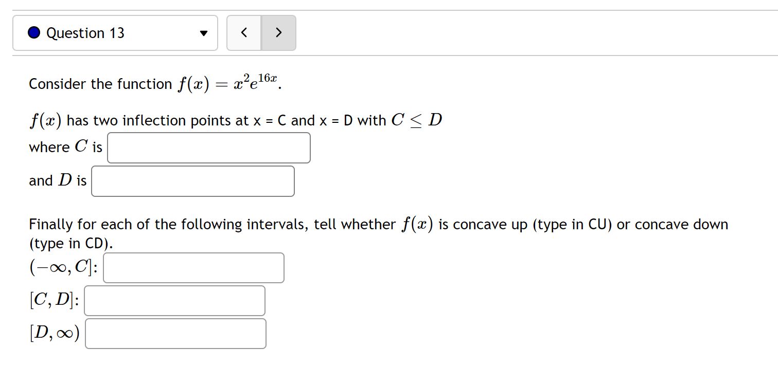 Solved Consider the function f(x)=x2e16x. f(x) has two | Chegg.com