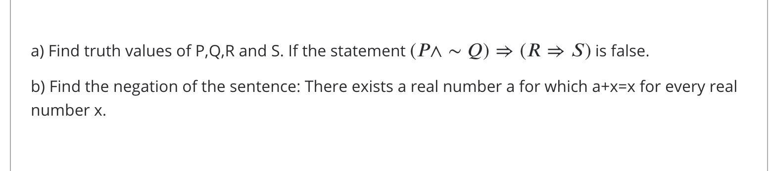 Solved a) Find truth values of P,Q,R and S. If the statement | Chegg.com
