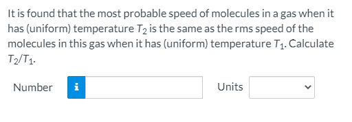 Solved It is found that the most probable speed of molecules | Chegg.com