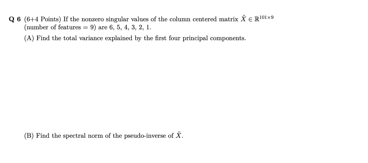 Solved E Q 6 (6+4 Points) If the nonzero singular values of | Chegg.com