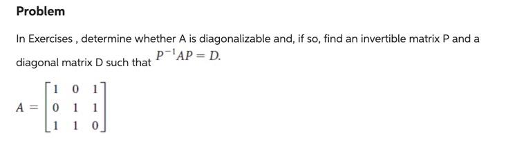 Solved In Exercises, determine whether A is diagonalizable | Chegg.com