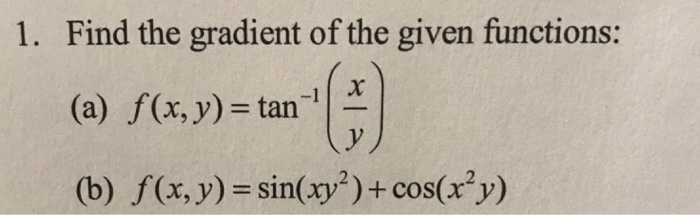 Solved Find the gradient of the given functions: (a) f(x,y)= | Chegg.com