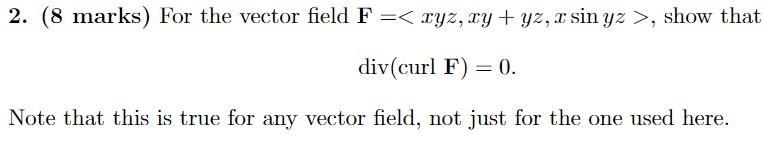 Solved show div(Curl F) = 0 | Chegg.com
