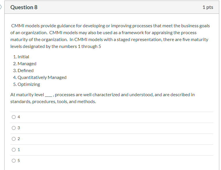 Solved Question 8 1 pts CMMI models provide guidance for | Chegg.com