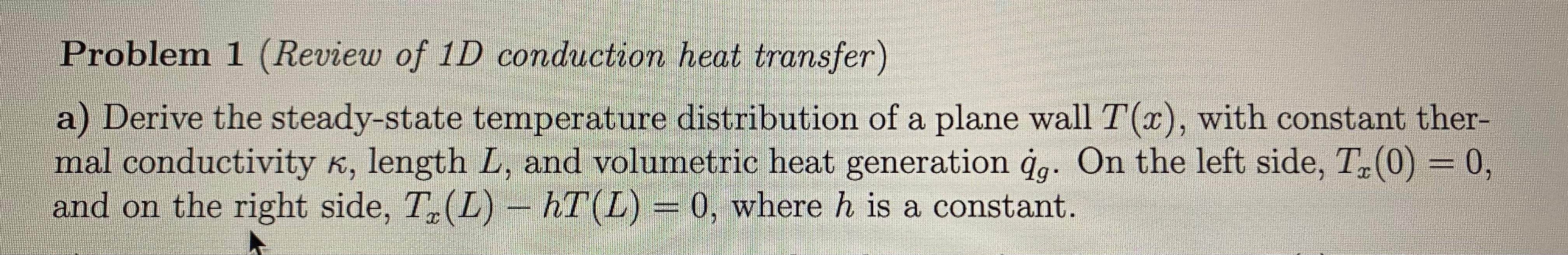 Solved Problem 1 (Review of 1D conduction heat transfer) a) | Chegg.com