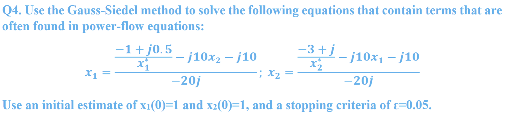 Solved Q4. Use the Gauss-Siedel method to solve the | Chegg.com