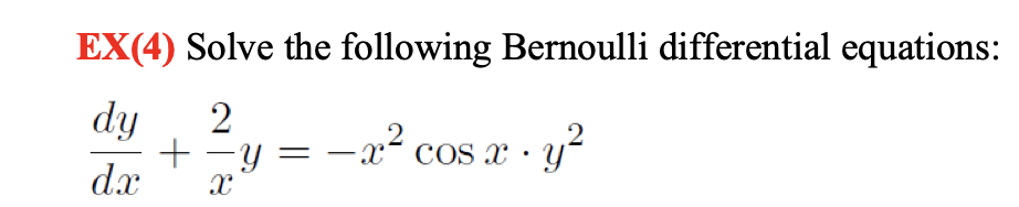 Solved EX(4) ﻿Solve the following Bernoulli differential | Chegg.com