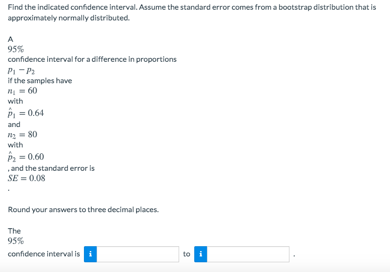 Solved Find the indicated confidence interval. Assume the | Chegg.com