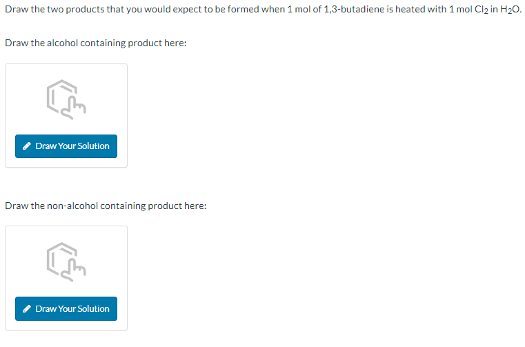 Solved Draw the two products that you would expect to be | Chegg.com