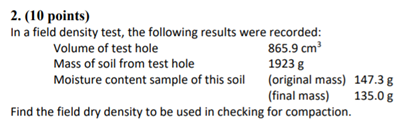 Solved 2. (10 points) In a field density test, the following | Chegg.com