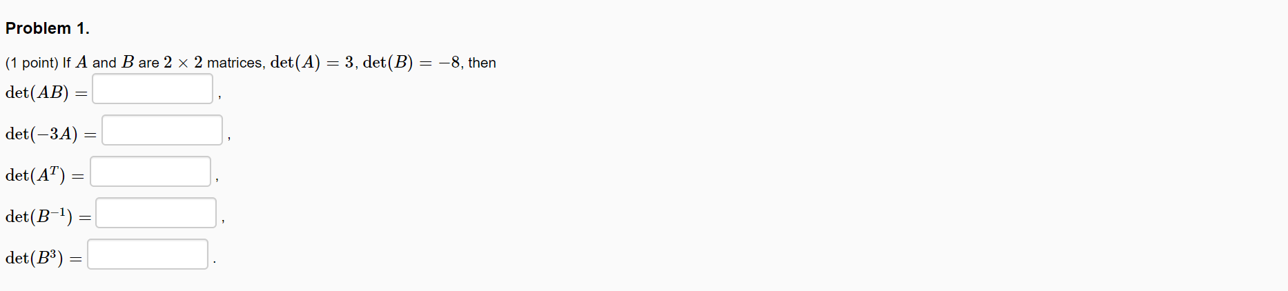 Solved Problem 1. (1 point) If A and B are 2 x 2 matrices, | Chegg.com