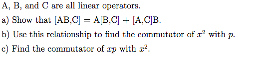 Solved A, B, and C are all linear operators. a) Show that | Chegg.com