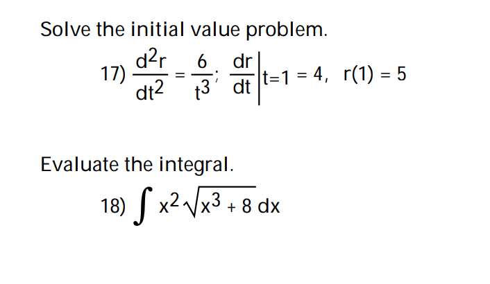 Solved Solve the initial value problem. d2r 6 dr 17) t=1 = | Chegg.com