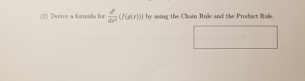 Solved d2 (2) Derive a formula for (f (g())) by using the | Chegg.com