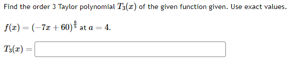 Solved Find the order 3 Taylor polynomial T3(x) of the given | Chegg.com