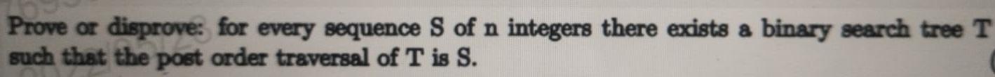 Solved Prove or disprove: for every sequence S of n integers | Chegg.com