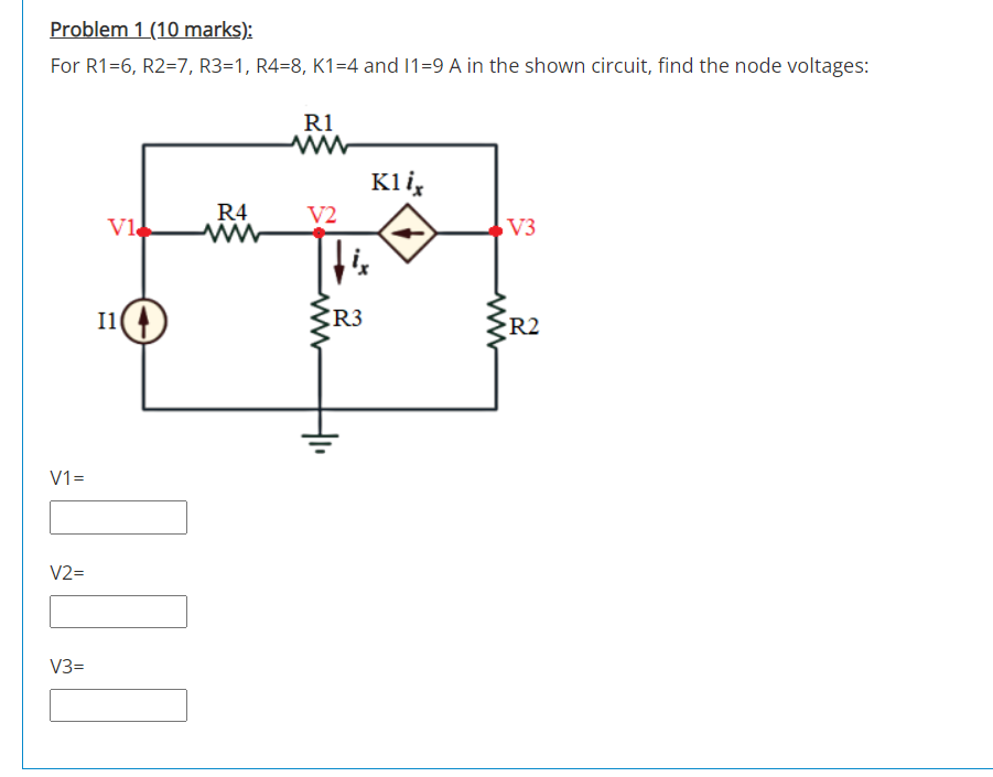 Solved Problem 1(10 marks): For R1=6, R2=7, R3=1, R4=8, K1=4 | Chegg.com