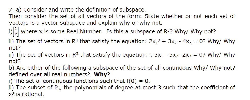 Solved 7. a) Consider and write the definition of subspace. | Chegg.com