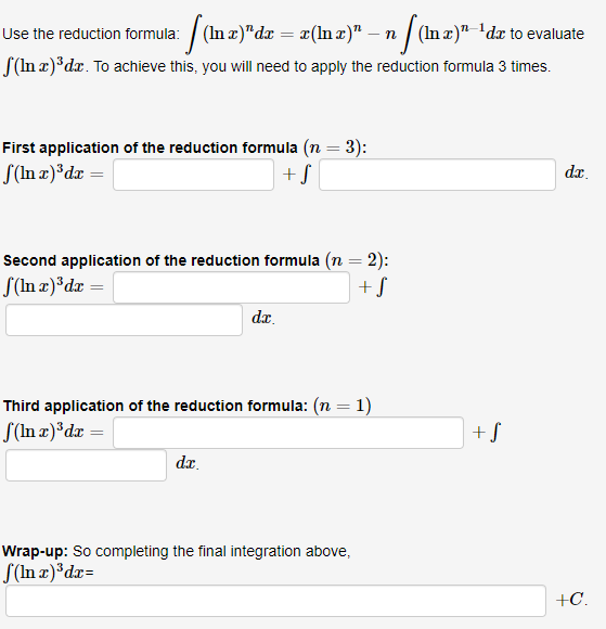 Solved Use the reduction formula: / (In 2)"dx = x (In 2)" - | Chegg.com