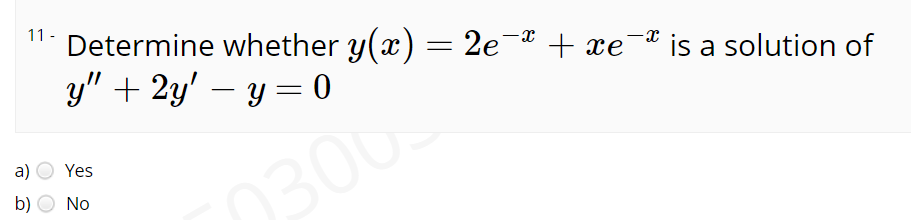 Solved 11 - Determine whether y(x) = 2e-2 + xe-X is a | Chegg.com