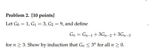 Solved Let G0=1,G1=3,G2=9, and define Gn=Gn−1+3Gn−2+3Gn−3 | Chegg.com