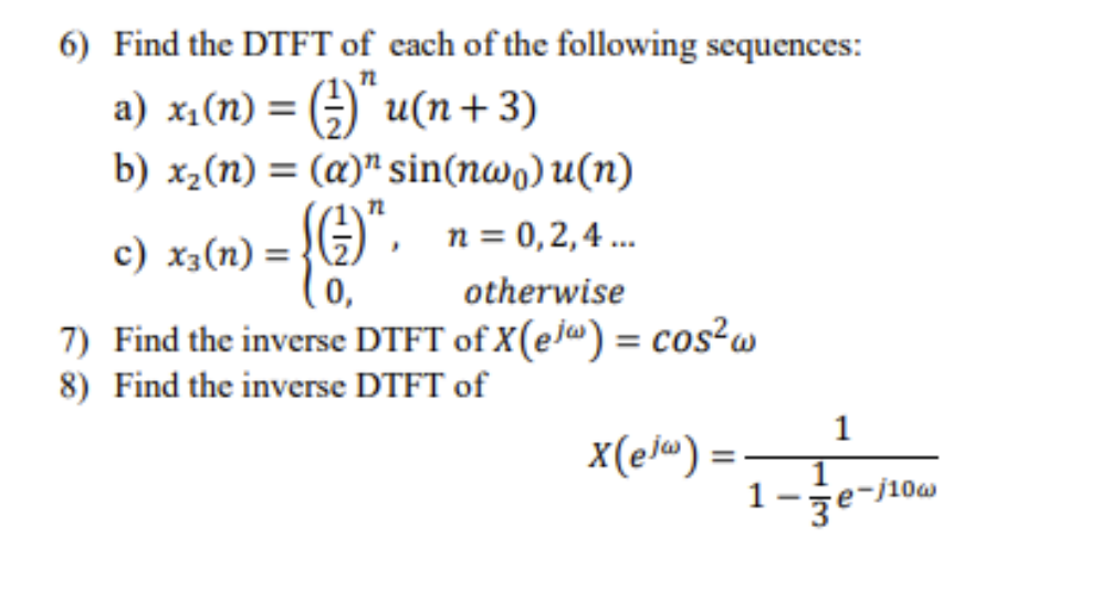 Solved 6) Find the DTFT of each of the following sequences: | Chegg.com