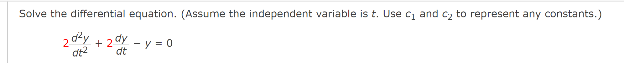 Solved 2d2y/dt2 + 2dy/dt − ﻿y = 0Solve the differential | Chegg.com