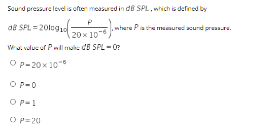 Solved Sound pressure level is often measured in dB SPL, | Chegg.com