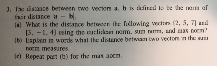 Solved 3. The distance between two vectors a, b is defined | Chegg.com