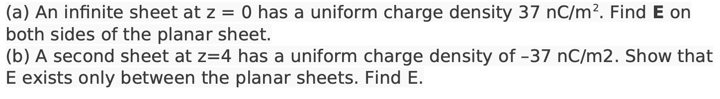 Solved (a) An infinite sheet at z = O has a uniform charge | Chegg.com