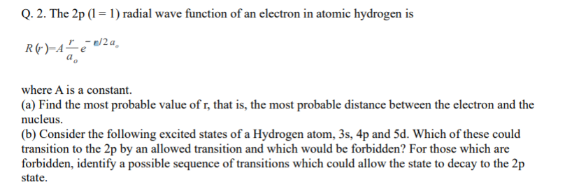 Solved Q. 2. The 2p (1 = 1) radial wave function of an | Chegg.com
