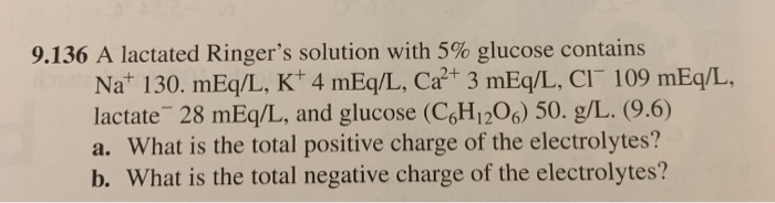 Solved 9.136 A lactated Ringer's solution with 5% glucose | Chegg.com