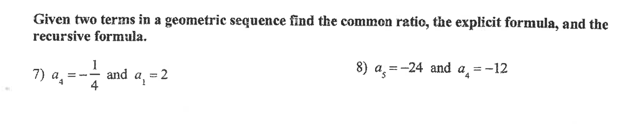 Solved Given two terms in a geometric sequence find the | Chegg.com