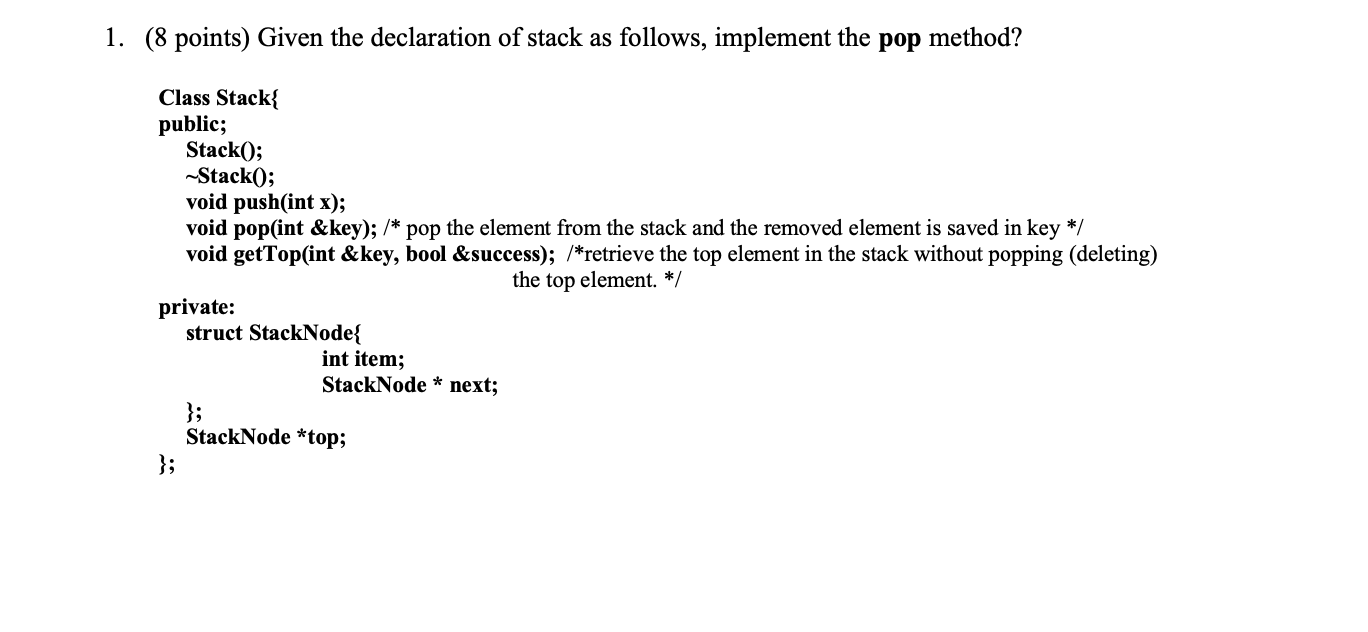 Solved 1. (8 points) Given the declaration of stack as | Chegg.com