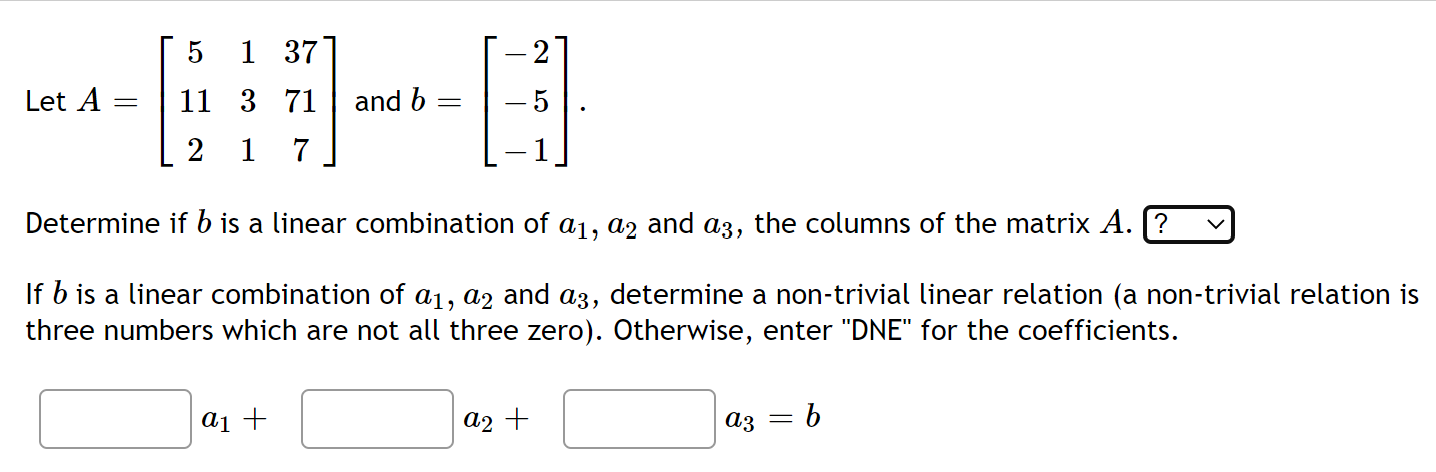 Solved Let A=⎣⎡511213137717⎦⎤ and b=⎣⎡−2−5−1⎦⎤. Determine if | Chegg.com