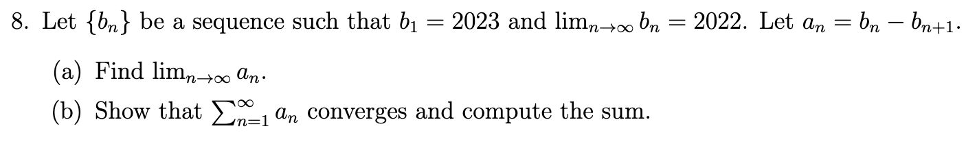 Solved 8. Let {bn} be a sequence such that b1=2023 and | Chegg.com